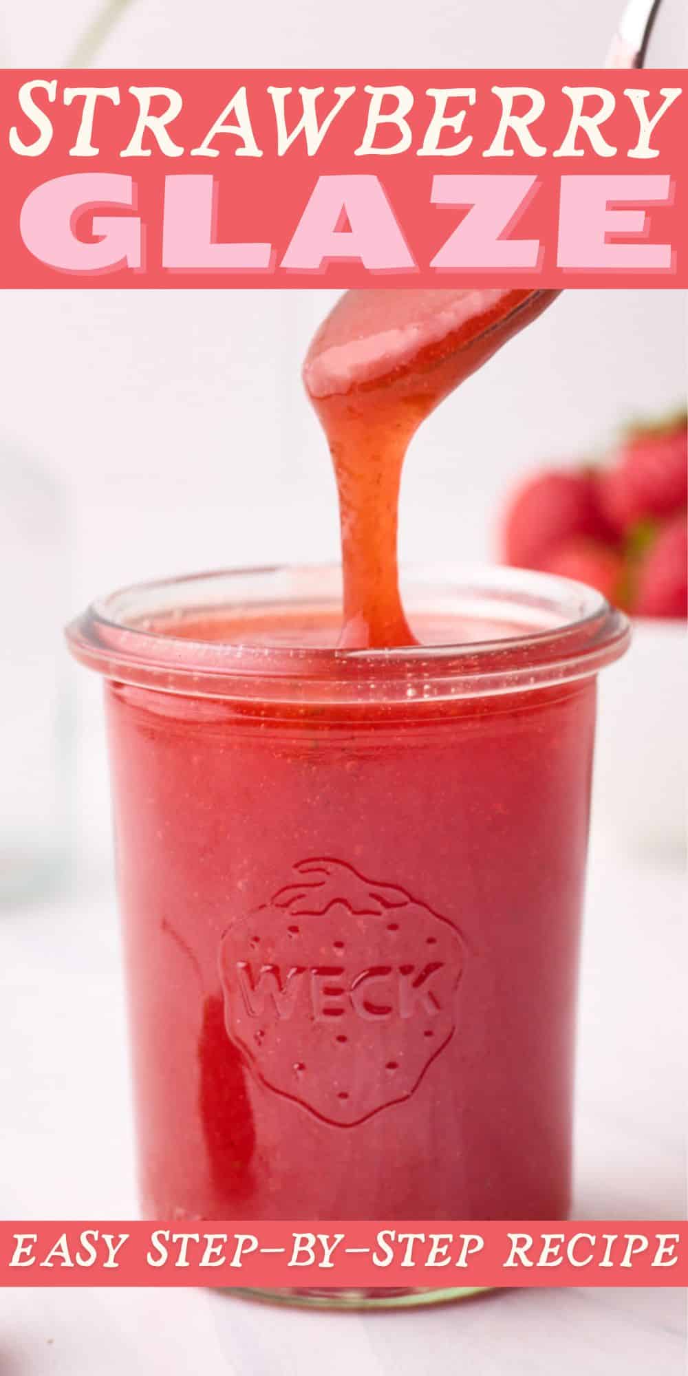 Homemade Strawberry Glaze - Glossy Strawberry Topping