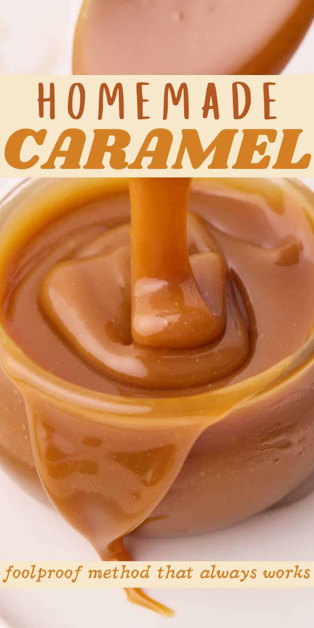 How To Make Caramel - Foolproof Homemade Recipe